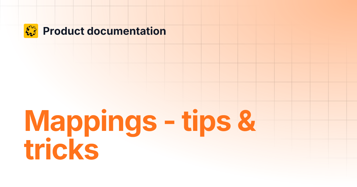 Mappings - tips & tricks | Product documentation